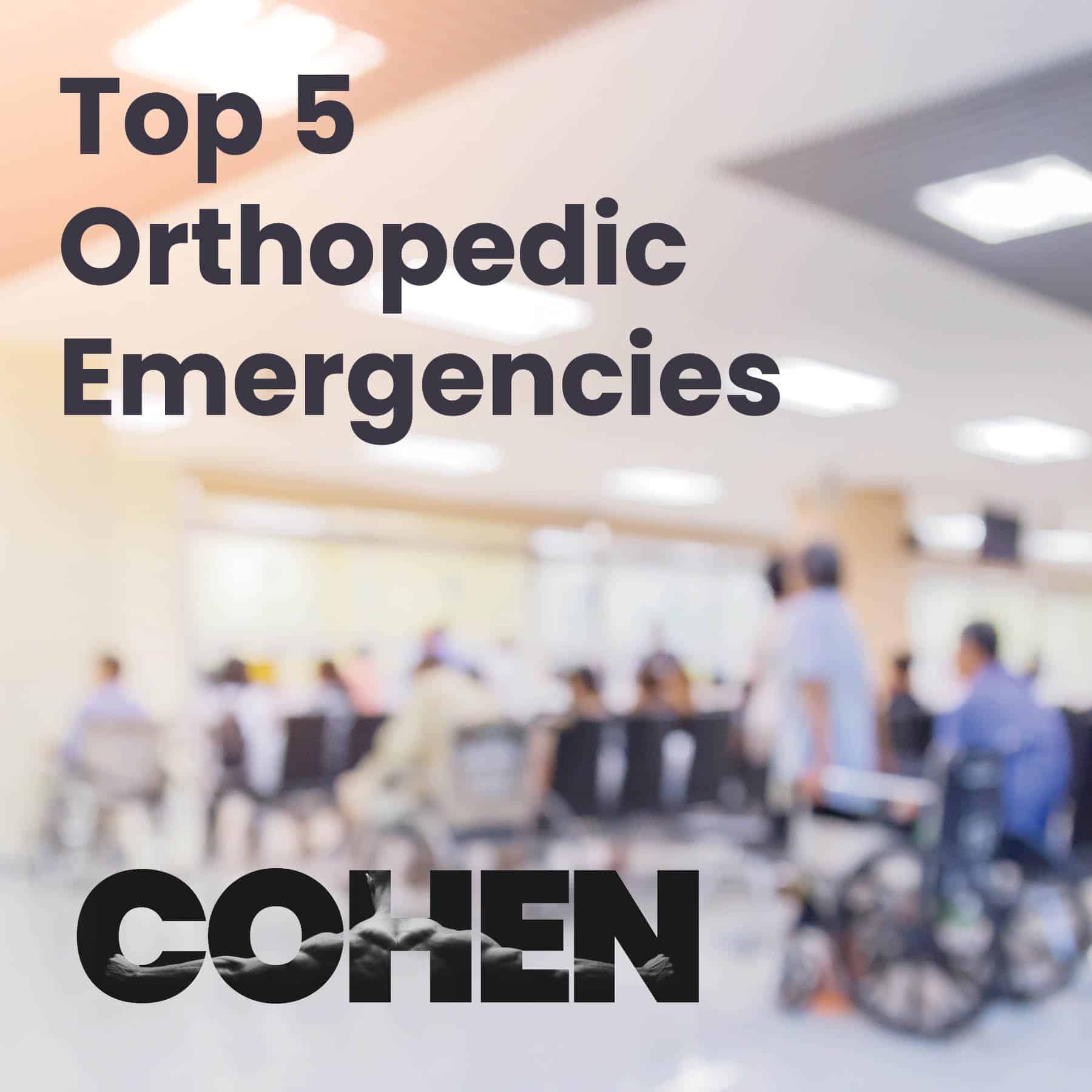 Top 5 Orthopedic Emergencies - Orthopedic injury